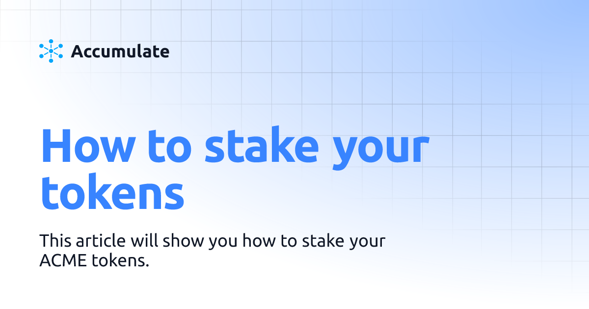 How to stake your tokens | Accumulate