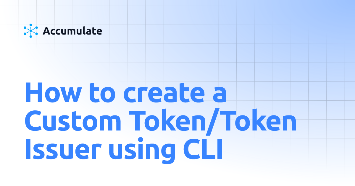 How to create a Custom Token/Token Issuer using CLI | Accumulate