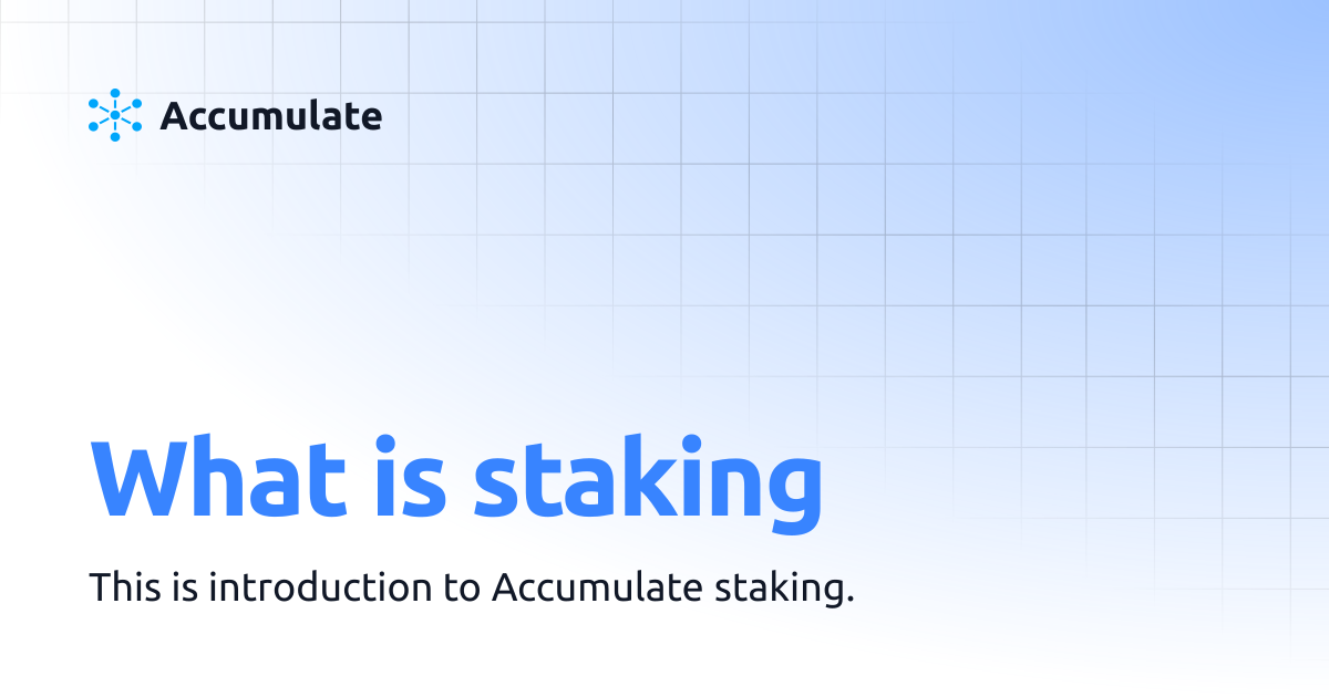 What is staking | Accumulate