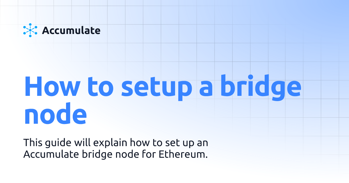 How to setup a bridge node | Accumulate