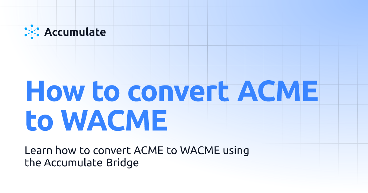 How to convert ACME to WACME | Accumulate