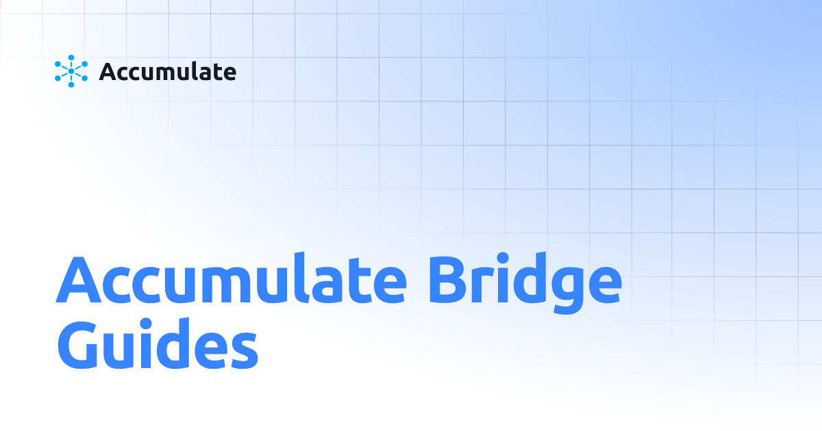 Accumulate Bridge Guides | Accumulate
